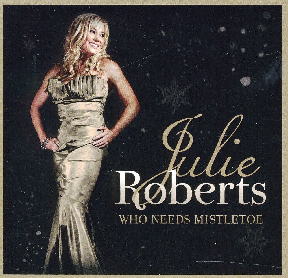 Julie Roberts WHO NEEDS MISTLETOE CD