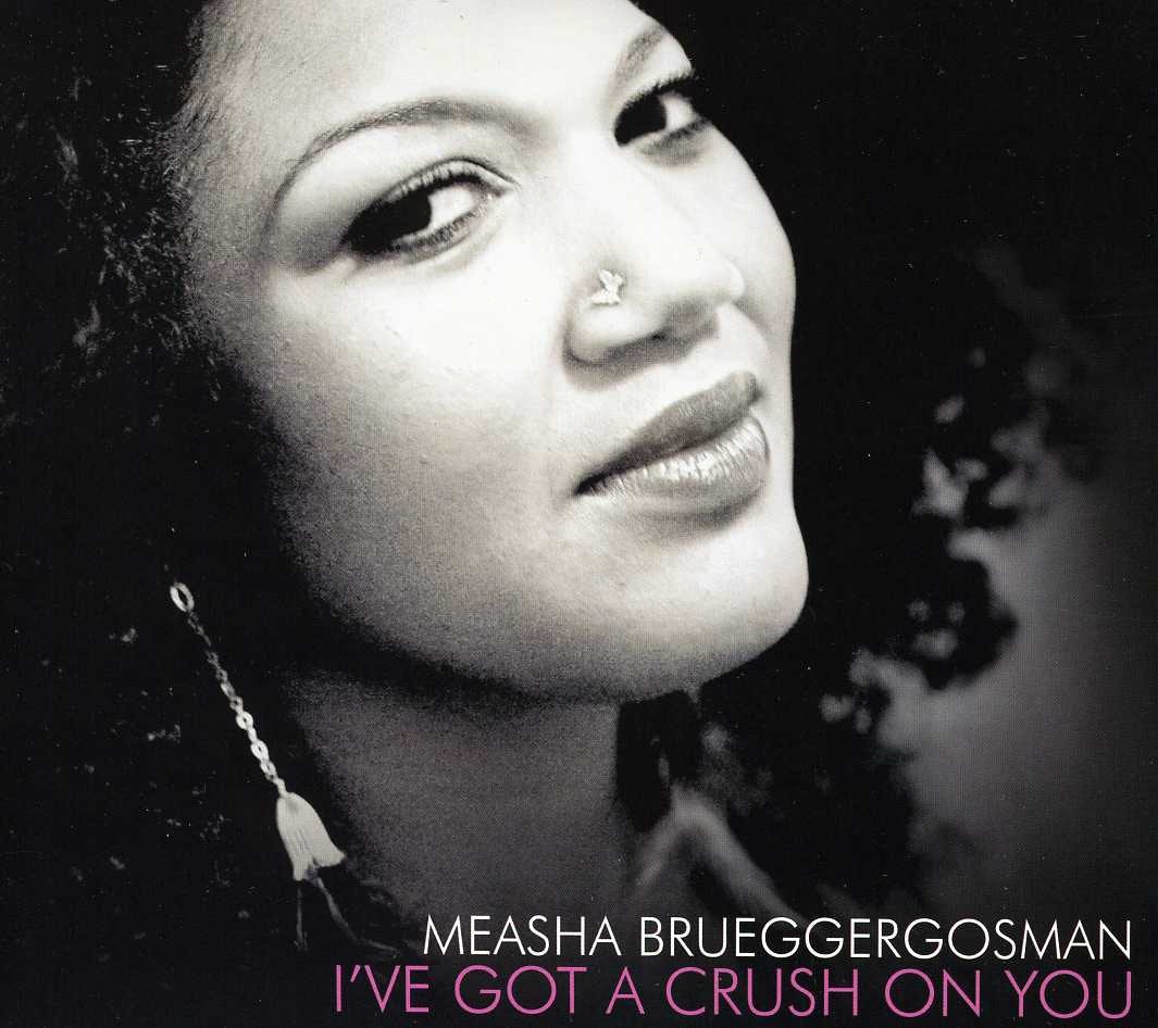 Measha Brueggergosman I'VE GOT A CRUSH ON YOU CD