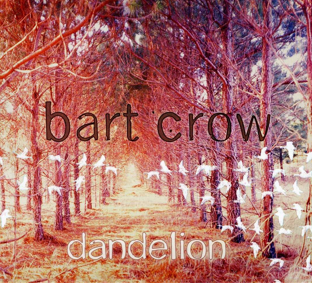 Bart Crow DANDELION CD