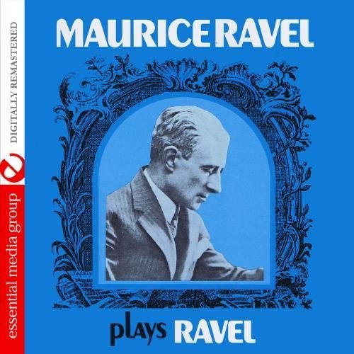 Maurice Ravel PLAYS RAVEL CD