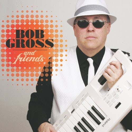 Bob Gross & FRIENDS CD
