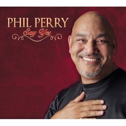 Phil Perry SAY YES CD