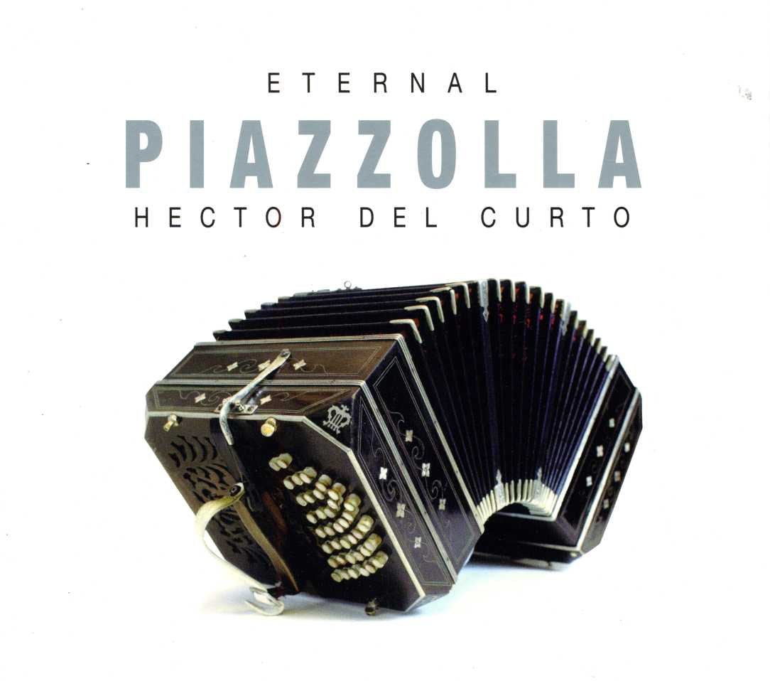 Hector del Curto ETERNAL PIAZZOLLA CD