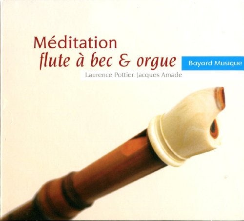 Meditation FLUTE A BEC & ORGUE CD