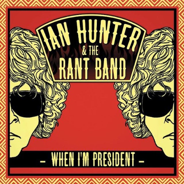 Ian Hunter & The Rant Band WHEN I'M PRESIDENT Vinyl Record - UK Release