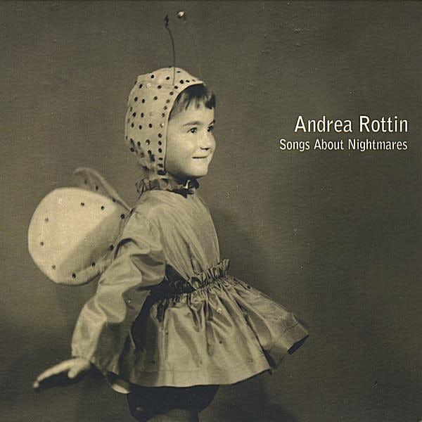 Andrea Rottin SONGS ABOUT NIGHTMARES CD