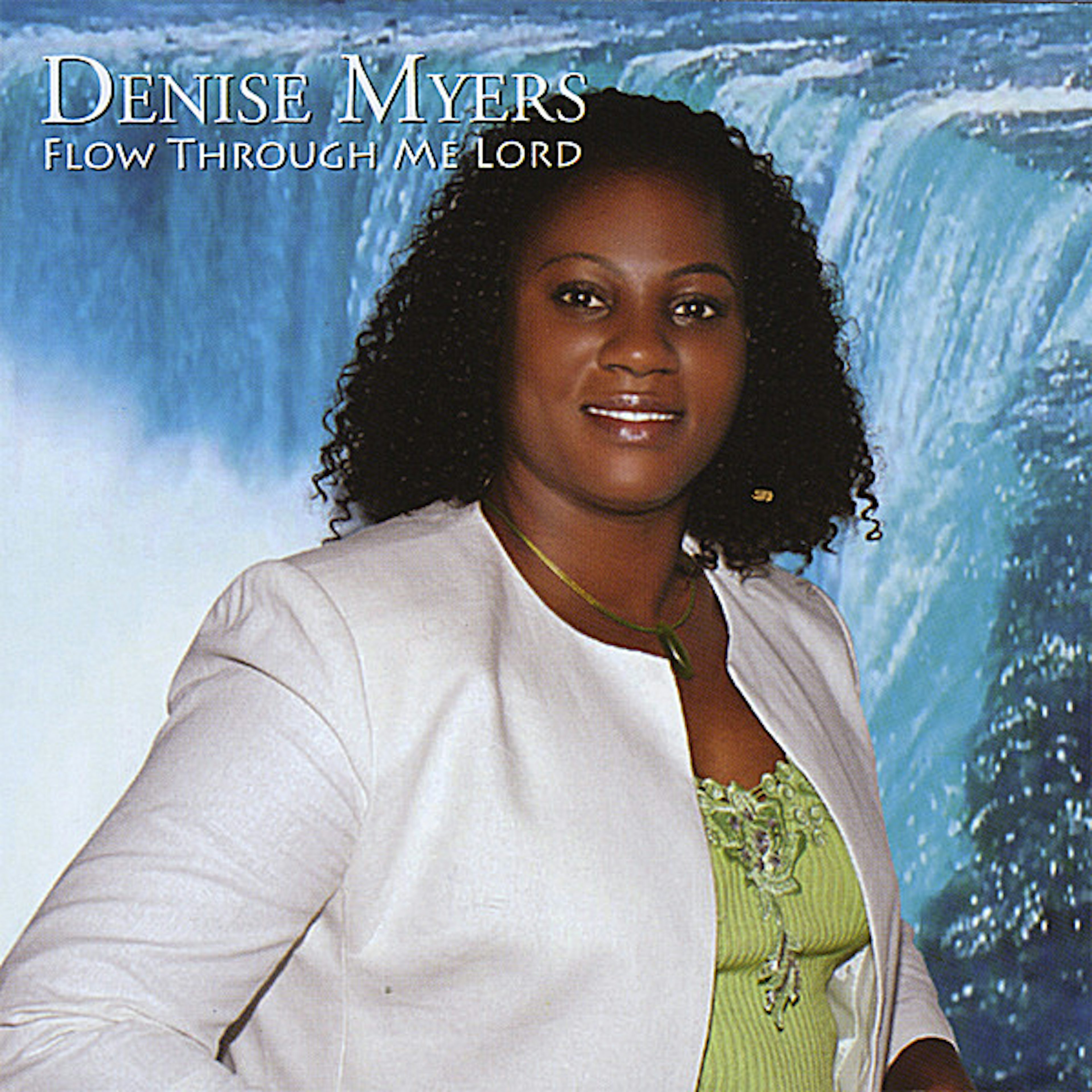 Denise Myers FLOW THROUGH ME LORD CD