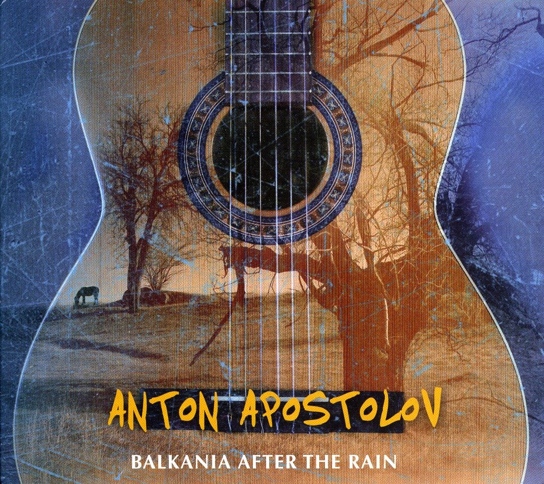Anton Apostolov BALKANIA AFTER THE RAIN CD