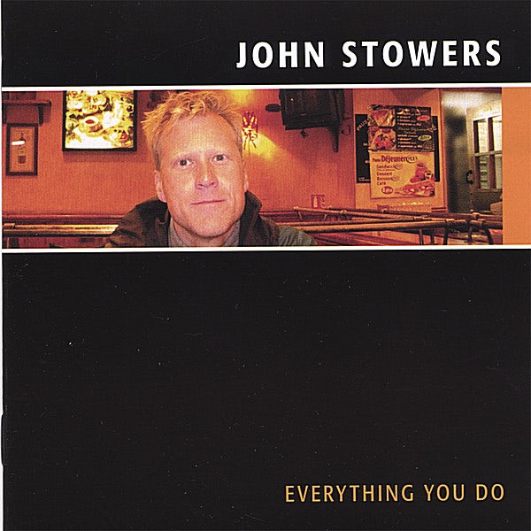 John Stowers EVERYTHING YOU DO CD