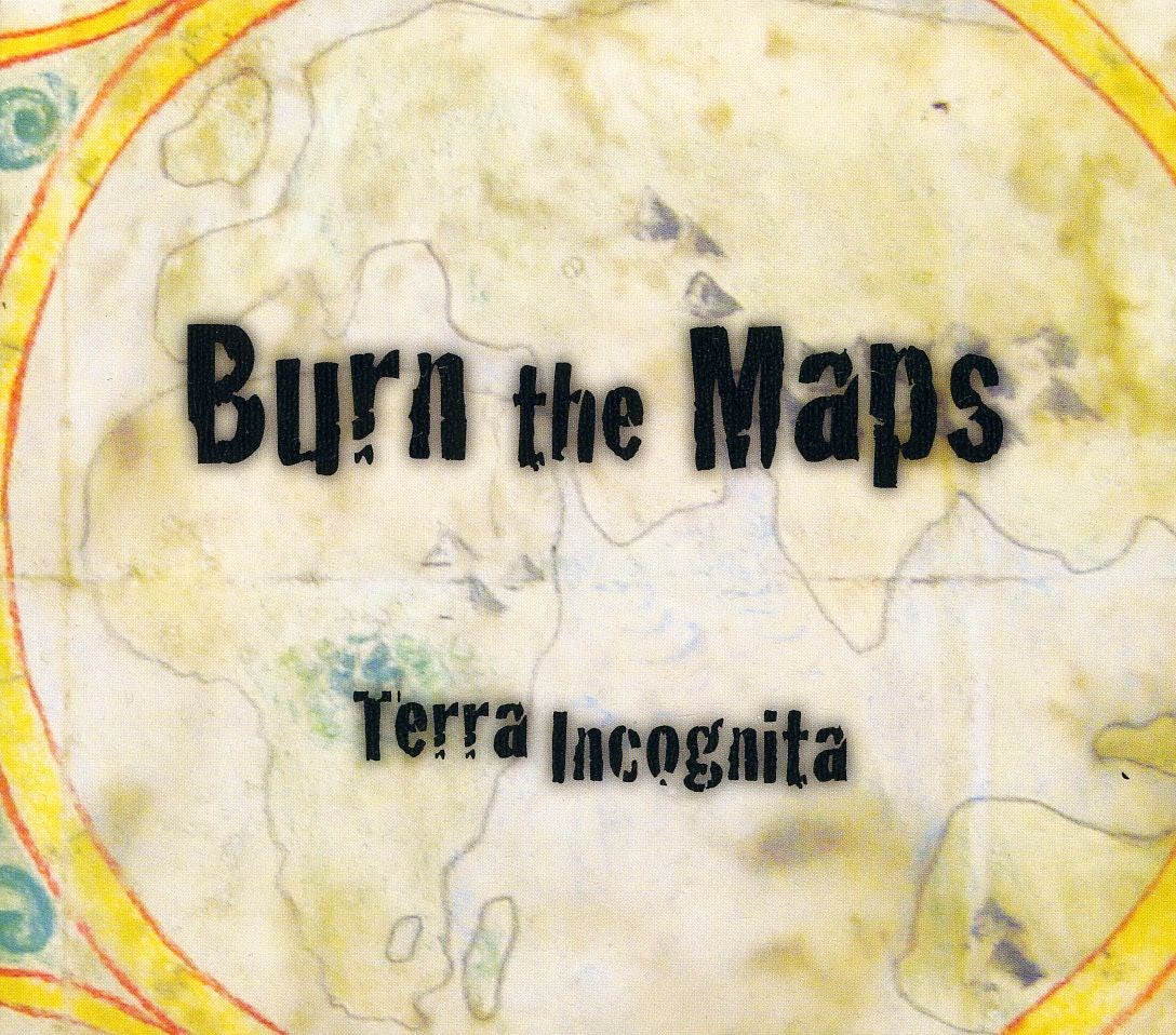 Burn the Maps TERRA INCOGNITA CD