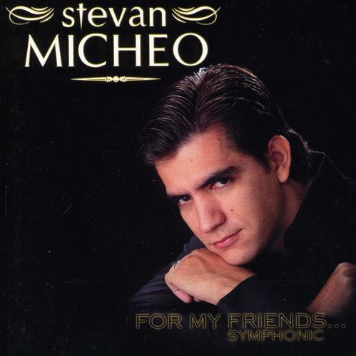 Stevan Micheo FOR MY FRIENDS SYMPHONIC CD
