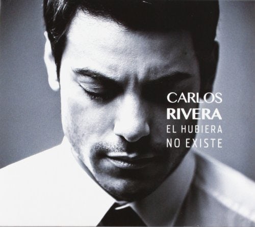 Carlos Rivera EL HUBIERA NO EXISTE CD