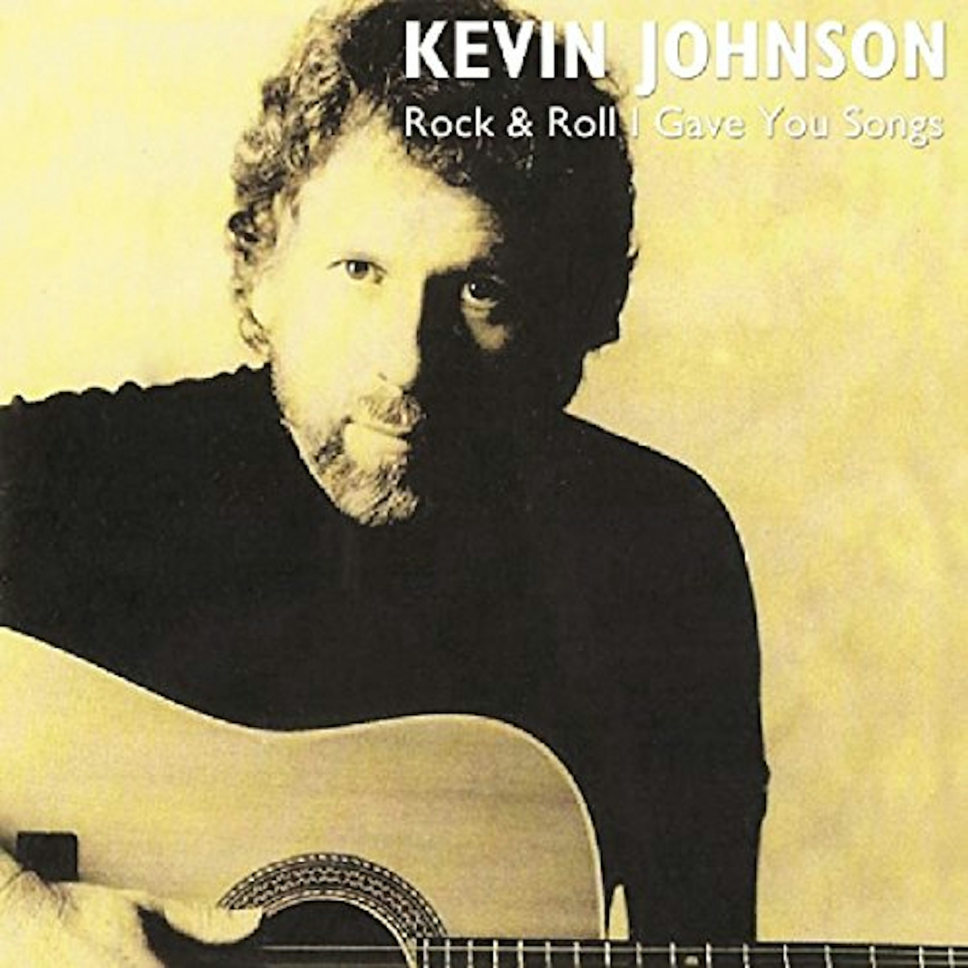 Kevin Johnson ROCK & ROLL I GAVE YOU SONGS CD