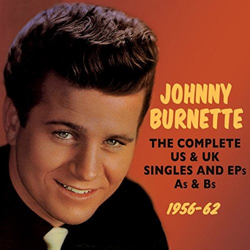 Johnny Burnette COMPLETE US & UK SINGLES & EPS AS & BS 1956-62 CD