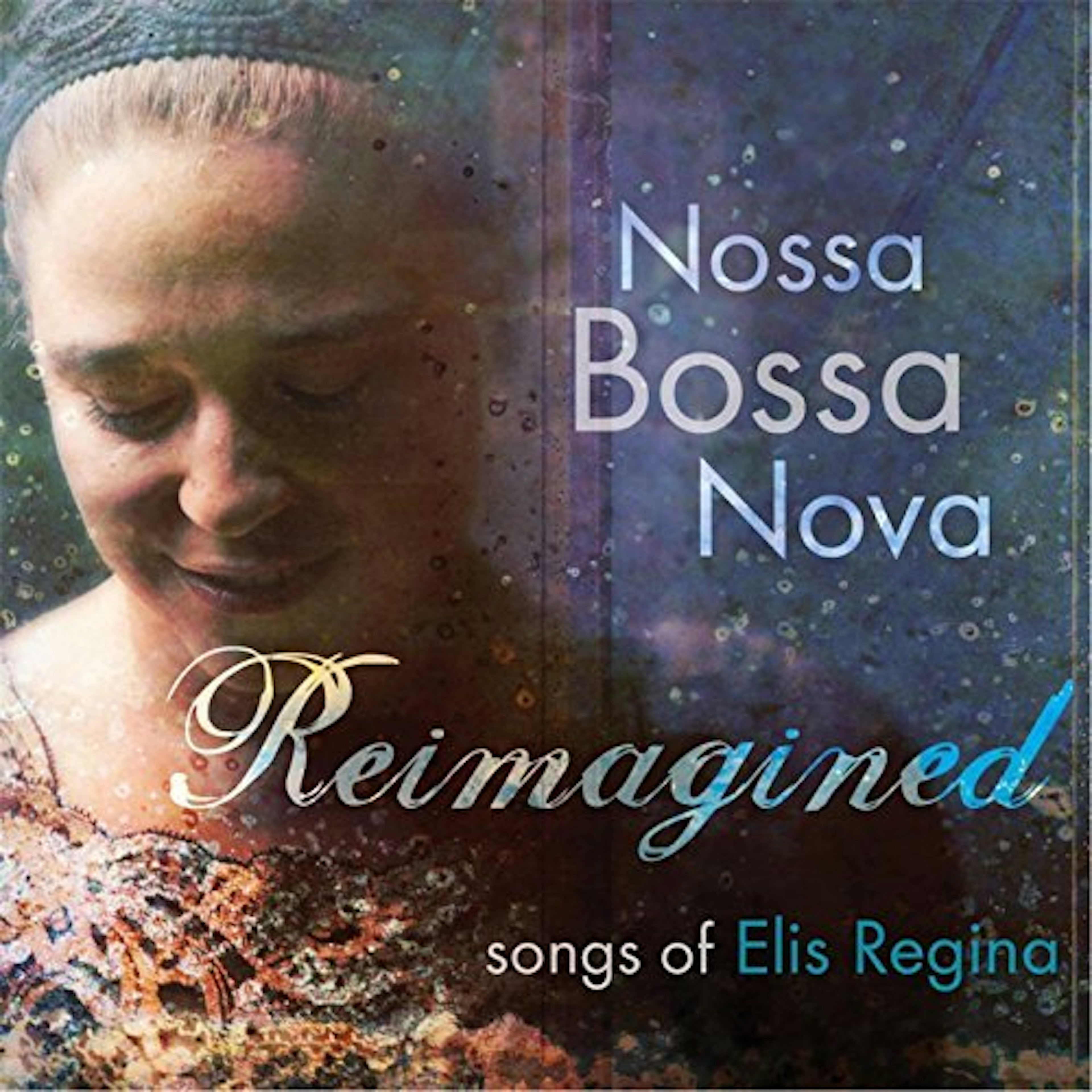 Nossa Bossa Nova REIMAGINED: SONGS OF ELIS REGINA CD