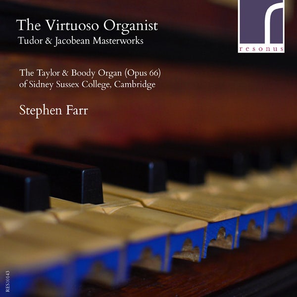 Stephen Farr VIRTUOSO ORGANIST: TUDOR & JACOBEAN MASTERWORKS CD
