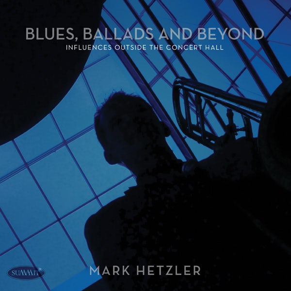 Mark Hetzler BLUES, BALLADS AND BEYOND: INFLUENCES OUTSIDE THE CD