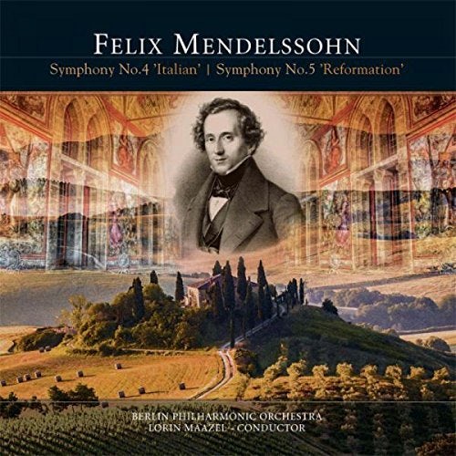 Felix Mendelssohn SYMPHONY NO. 4 ITALIAN / SYMPHONY NO. 5 REFORMATIO ...