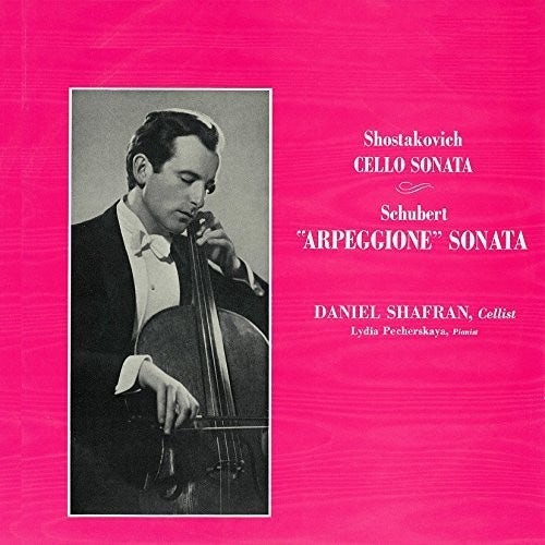 Daniil Shafran SCHUBERT: ARPEGGIONE SONATA. M & SHOSTAKOVICH: CELLO ...