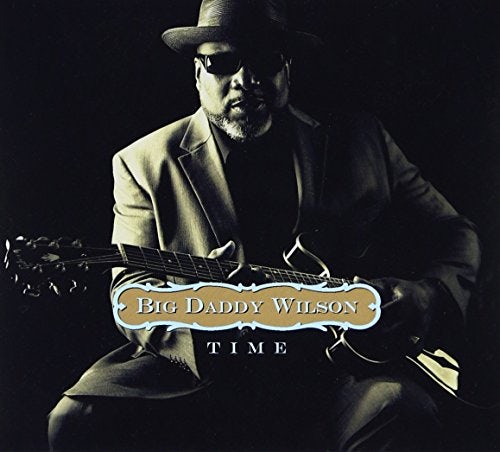 Big Daddy Wilson TIME CD