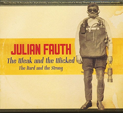 Julian Fauth WEAK & THE WICKED THE HARD & THE STRONG CD