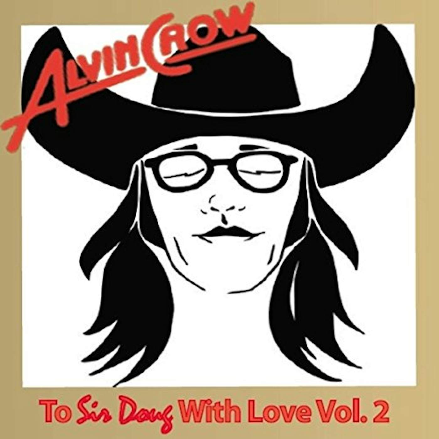 Alvin Crow TO SIR DOUG WITH LOVE 2 CD