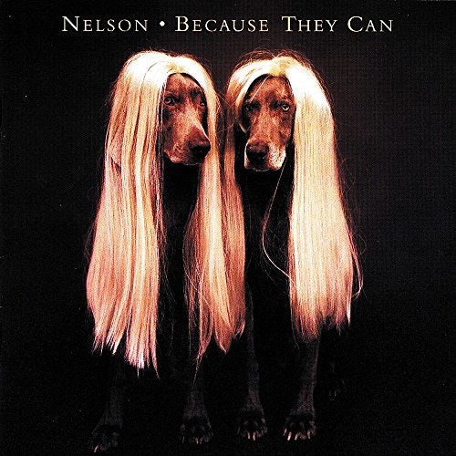 Nelson BECAUSE THEY CAN CD