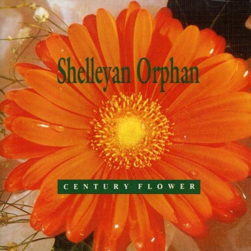 Shelleyan Orphan CENTURY FLOWER CD