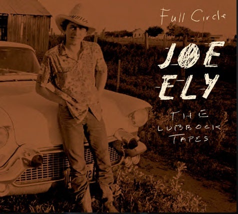 Joe Ely THE LUBBOCK TAPES: FULL CIRCLE Vinyl Record