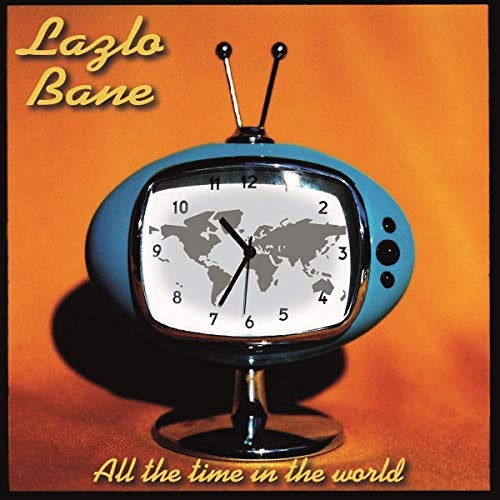 Lazlo Bane ALL THE TIME IN THE WORLD Vinyl Record