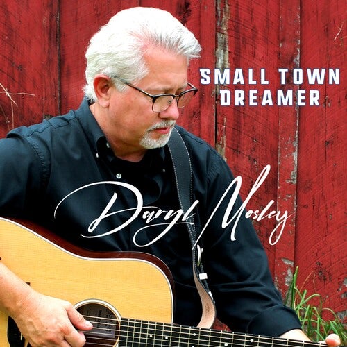 Daryl Mosley SMALL TOWN DREAMER CD