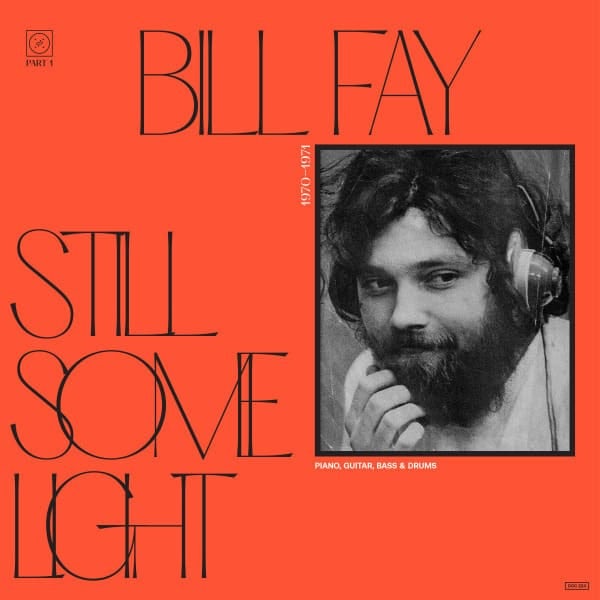 Bill Fay STILL SOME LIGHT: PART 1 Vinyl Record