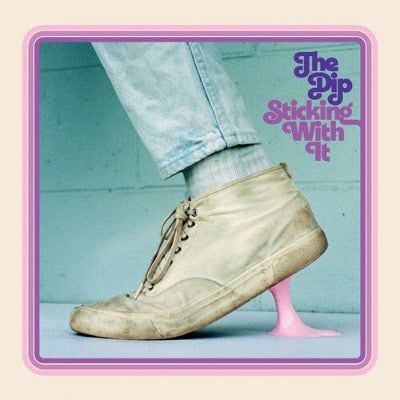 The Dip STICKING WITH IT Vinyl Record