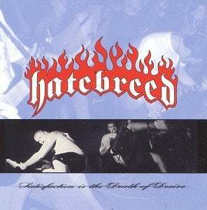 Hatebreed SATISFACTION IS THE DEATH OF DESIRE CD