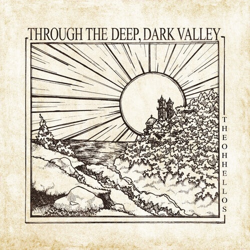 The Oh Hellos THROUGH THE DEEP, DARK VALLEY CD
