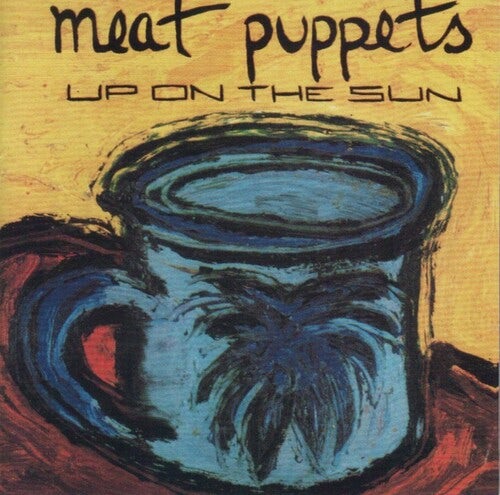 Meat Puppets UP ON THE SUN CD