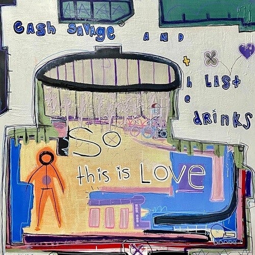 Cash Savage and the Last Drinks SO THIS IS LOVE CD