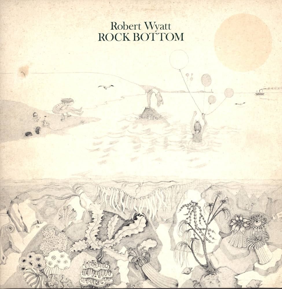 Robert Wyatt - Rock Bottom