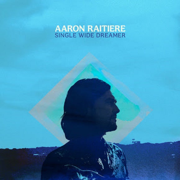 Aaron Raitiere SINGLE WIDE DREAMER Vinyl Record