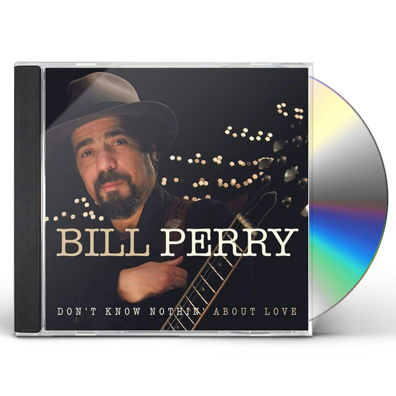 Bill Perry DON'T KNOW NOTHING ABOUT LOVE CD
