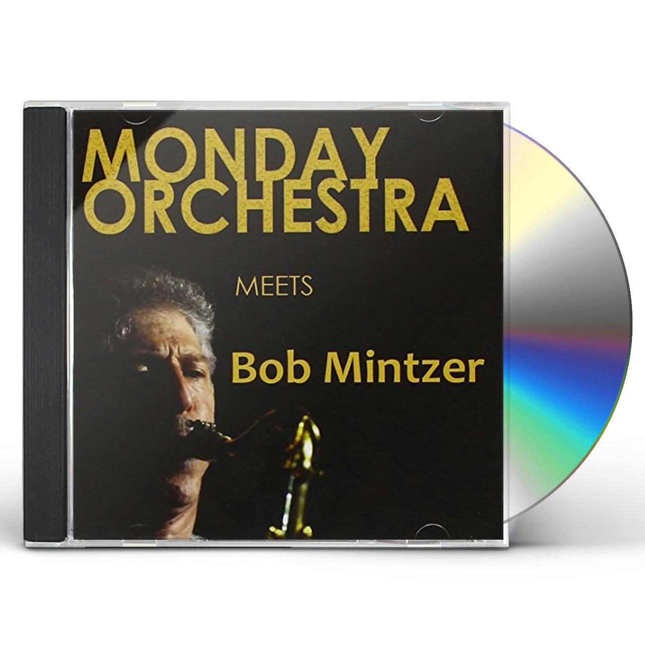 Monday Orchestra MEETS BOB MINTZER CD
