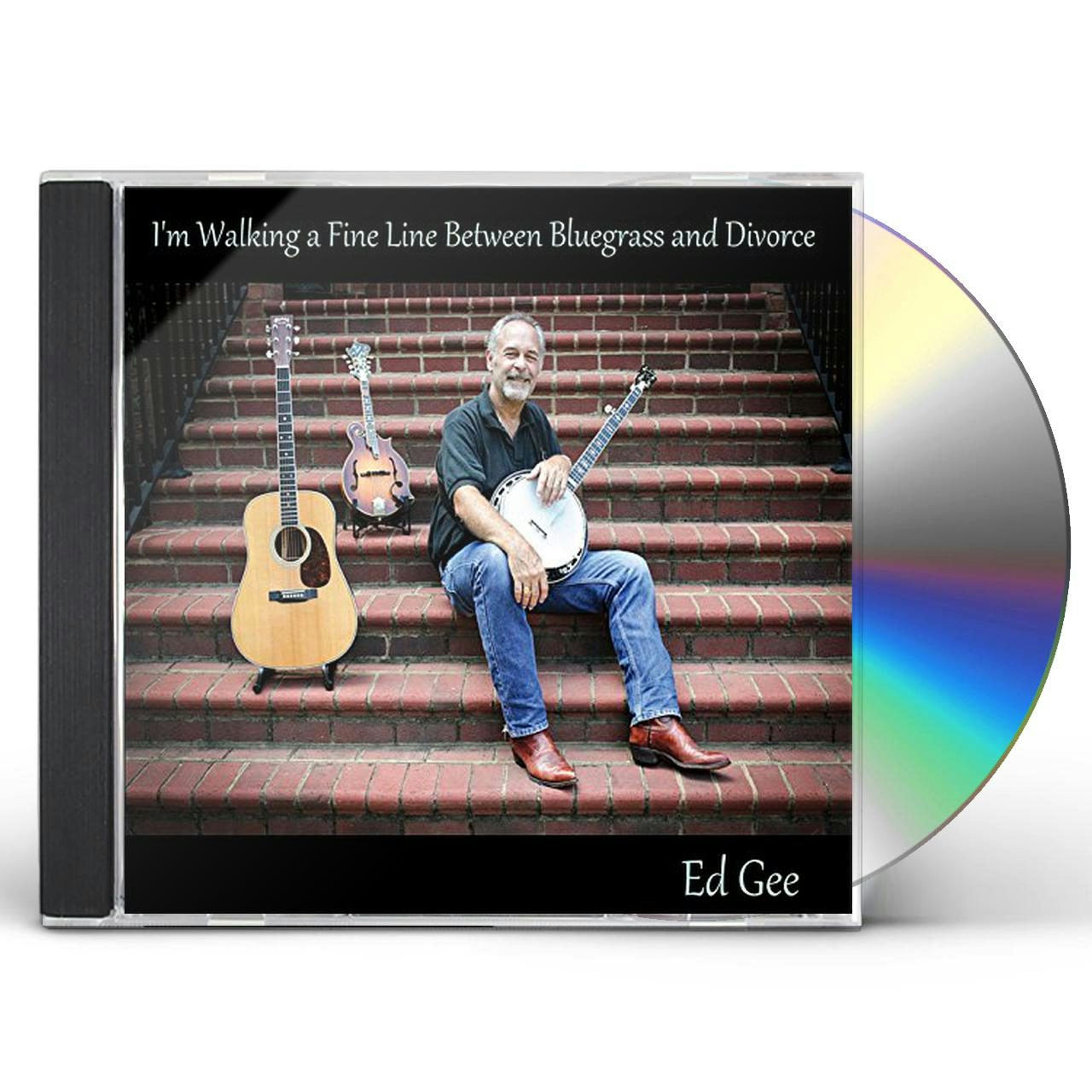Ed Gee I'M WALKING A FINE LINE BETWEEN BLUEGRASS & DIVORC CD