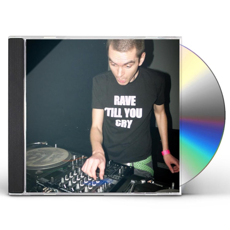 Bogdan Raczynski RAVE 'TILL YOU CRY CD