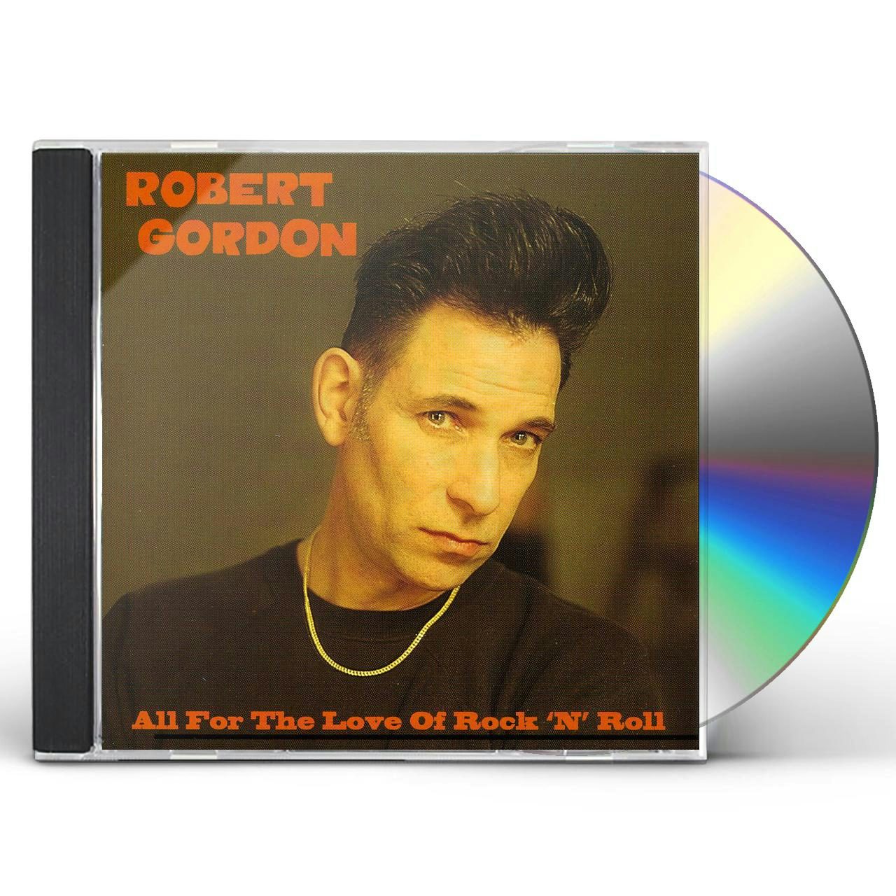 Robert Gordon ALL FOR THE LOVE OF ROCK N ROLL CD