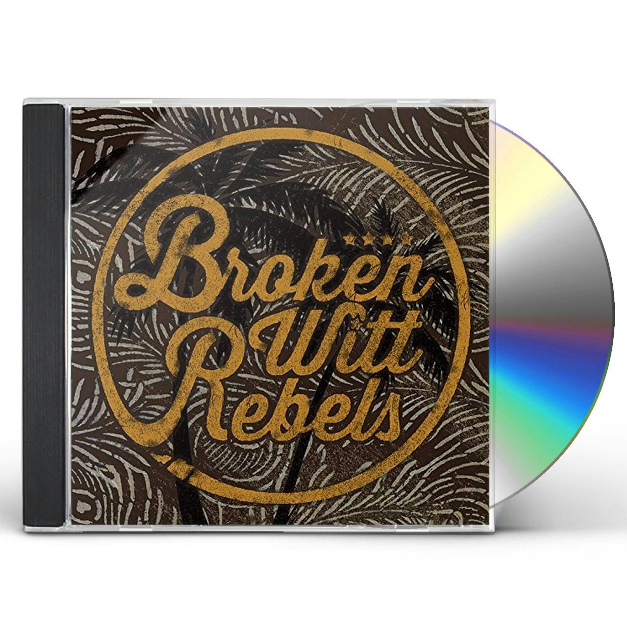 Broken Witt Rebels CD