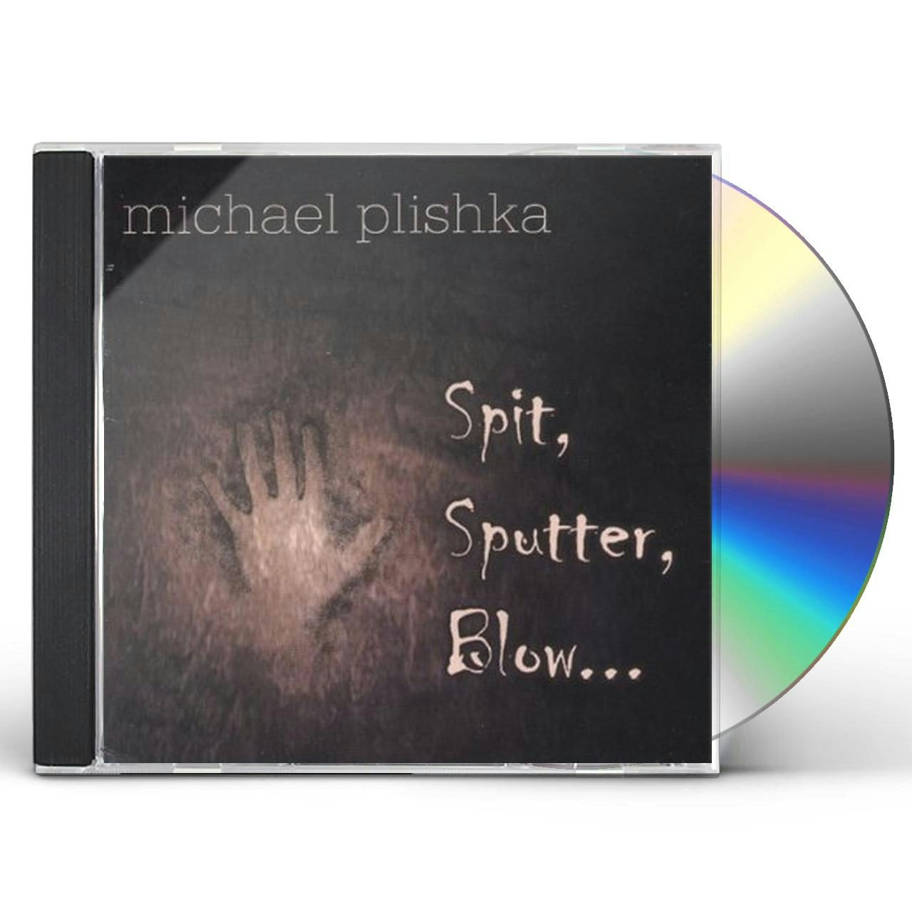 Michael Plishka SPIT SPUTTER BLOW CD