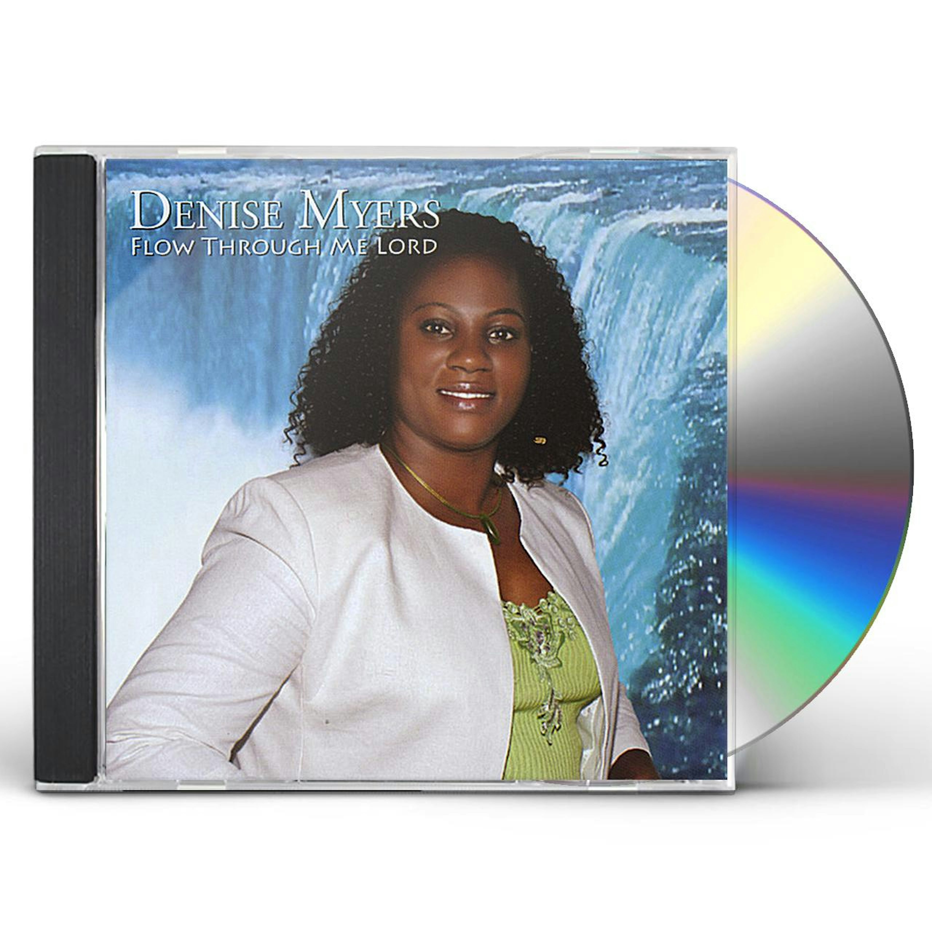 Denise Myers FLOW THROUGH ME LORD CD