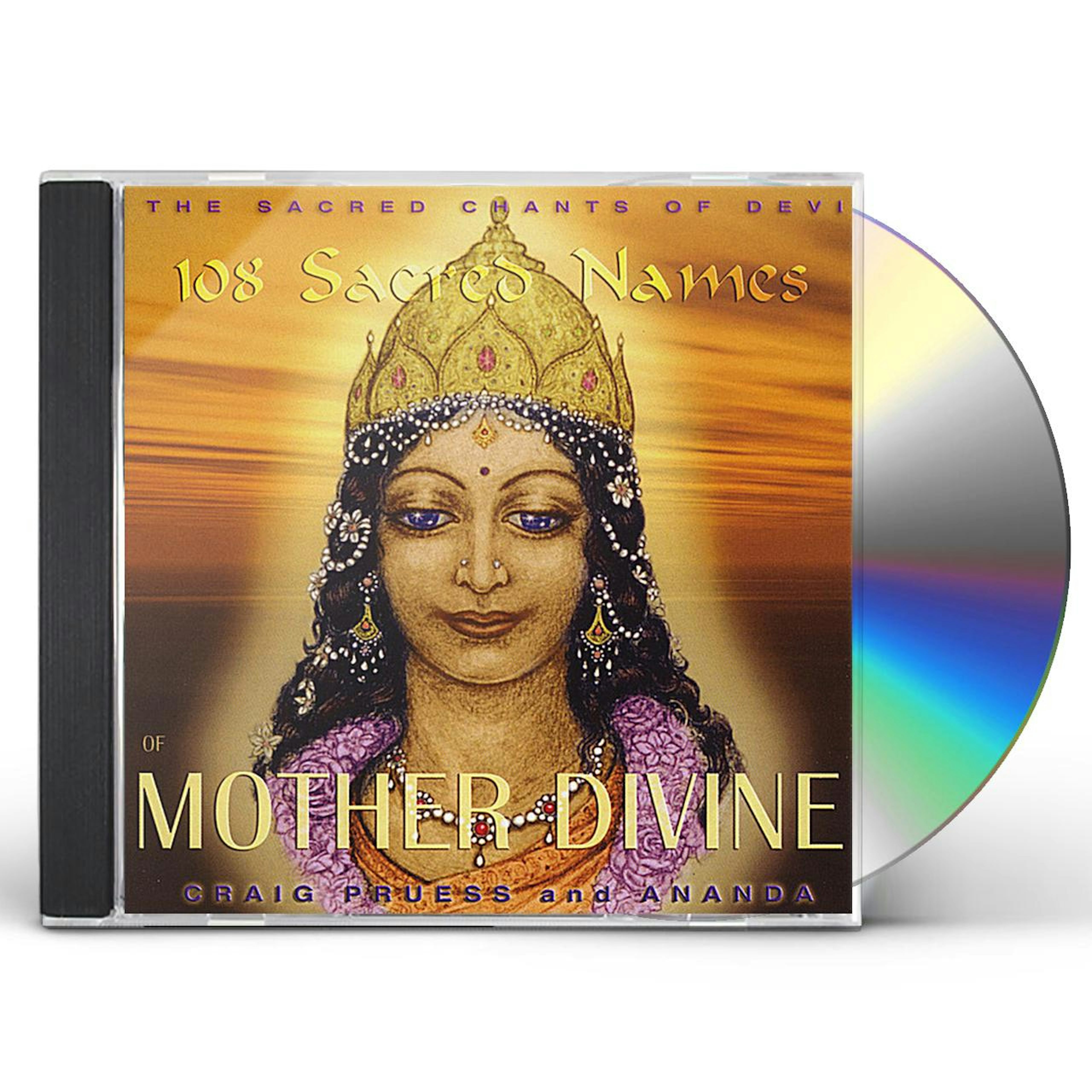 Craig Pruess & Ananda 108 SACRED NAMES OF MOTHER DIVINE: SACRED CHANTS CD