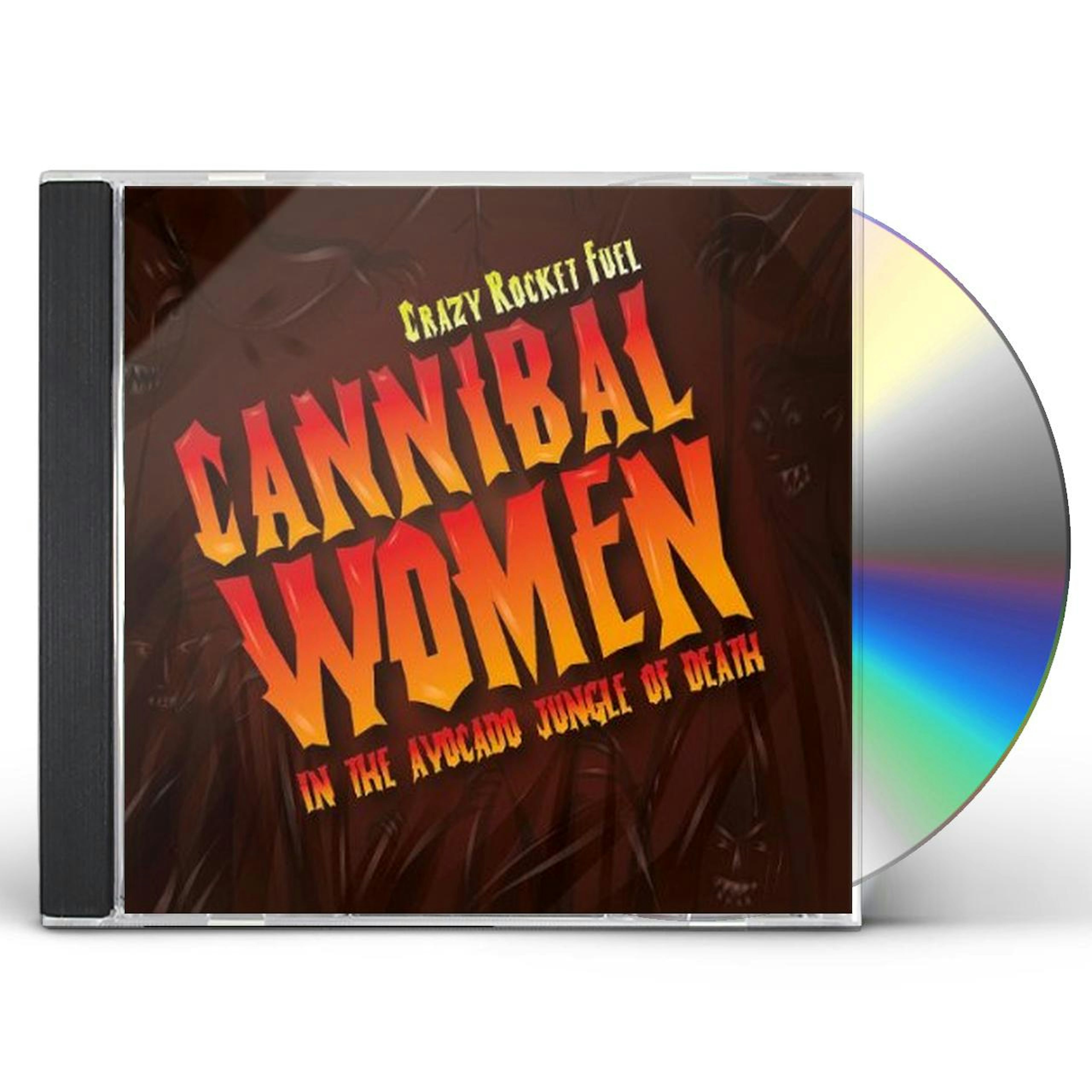 Crazy Rocket Fuel CANNIBAL WOMEN IN AVOCADO JUNGLE OF DEATH CD