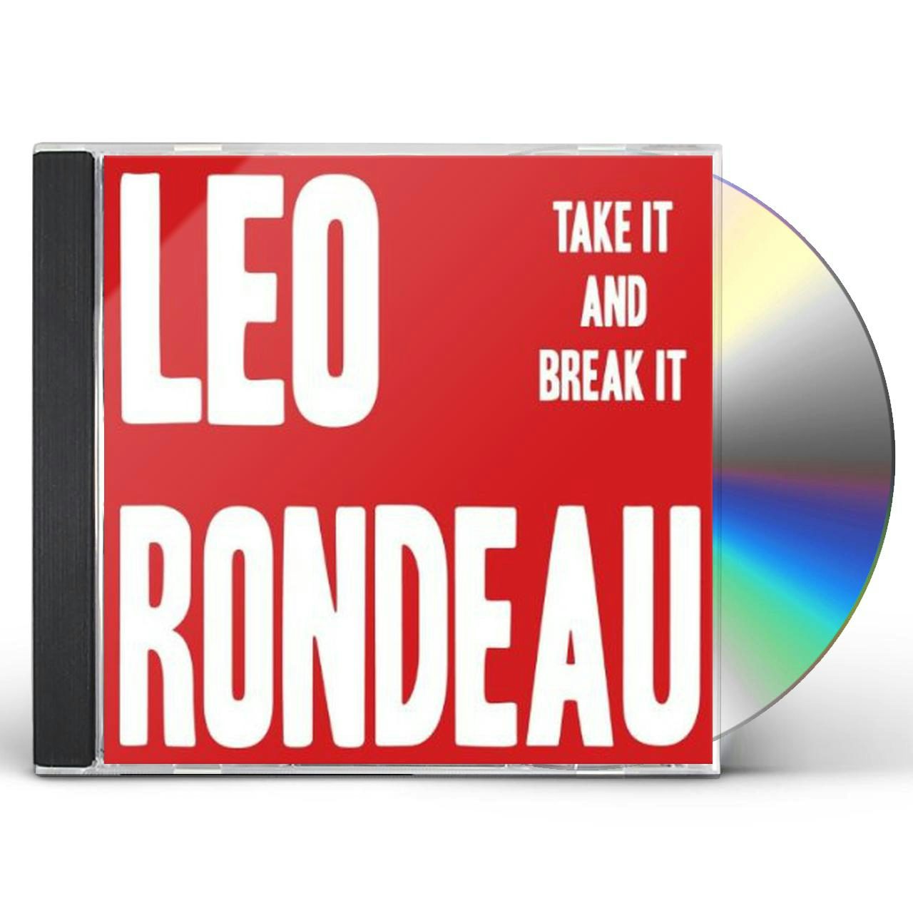 Leo Rondeau TAKE IT AND BREAK IT CD